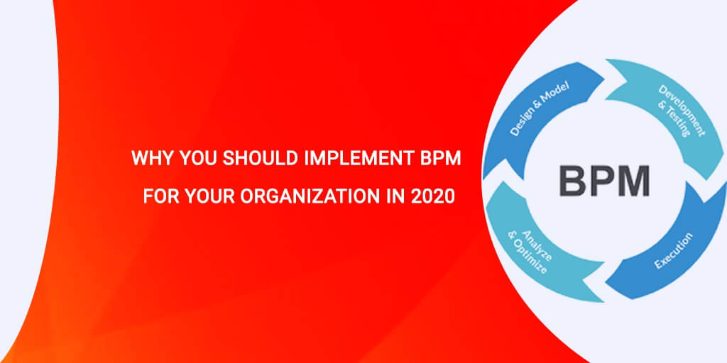 Why You Should Implement BPM for your organization in 2020